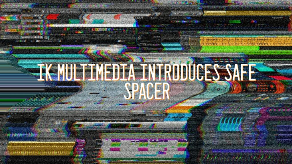 IK Multimedia Introduces Safe Spacer Bracelet for monitoring Social ...